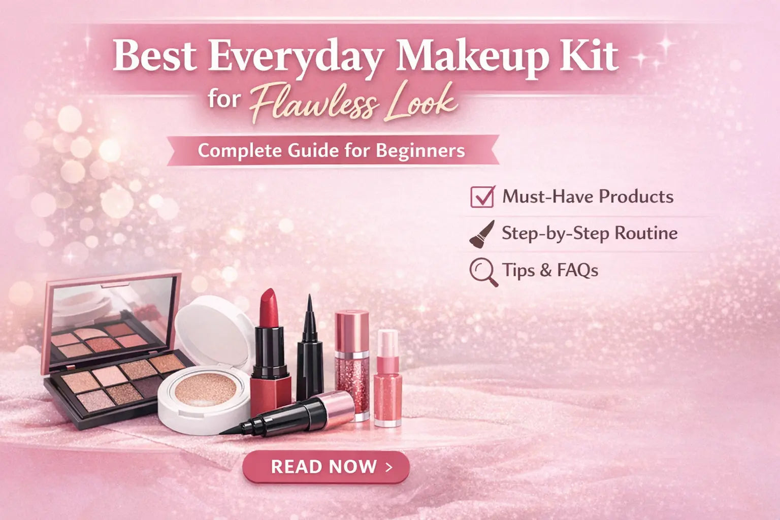 Best Everyday Makeup Kit For Beginners Complete Beauty Guide 2026